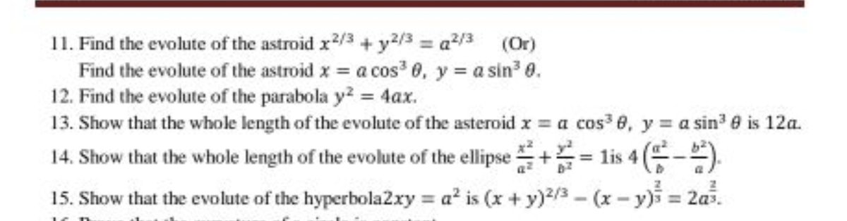 Find the evolute of the astroid x ^ { 2 / 3 } + y ^ { 2 / 3 } = a ^ { 2