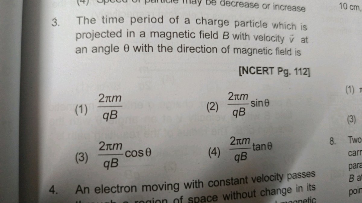 The time period of a charge particle which is projected in a magnetic fie..