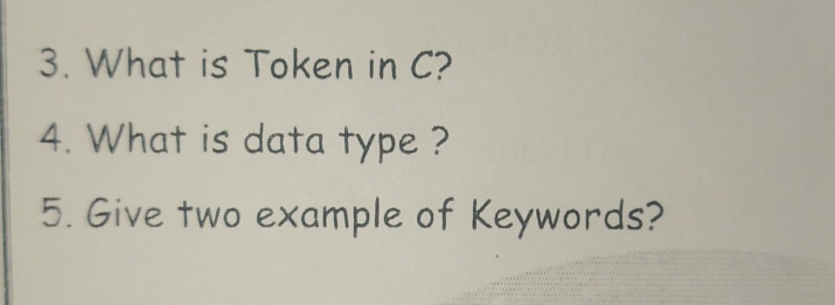 What is Token in C? What is data type ? Give two example of Keywords?..