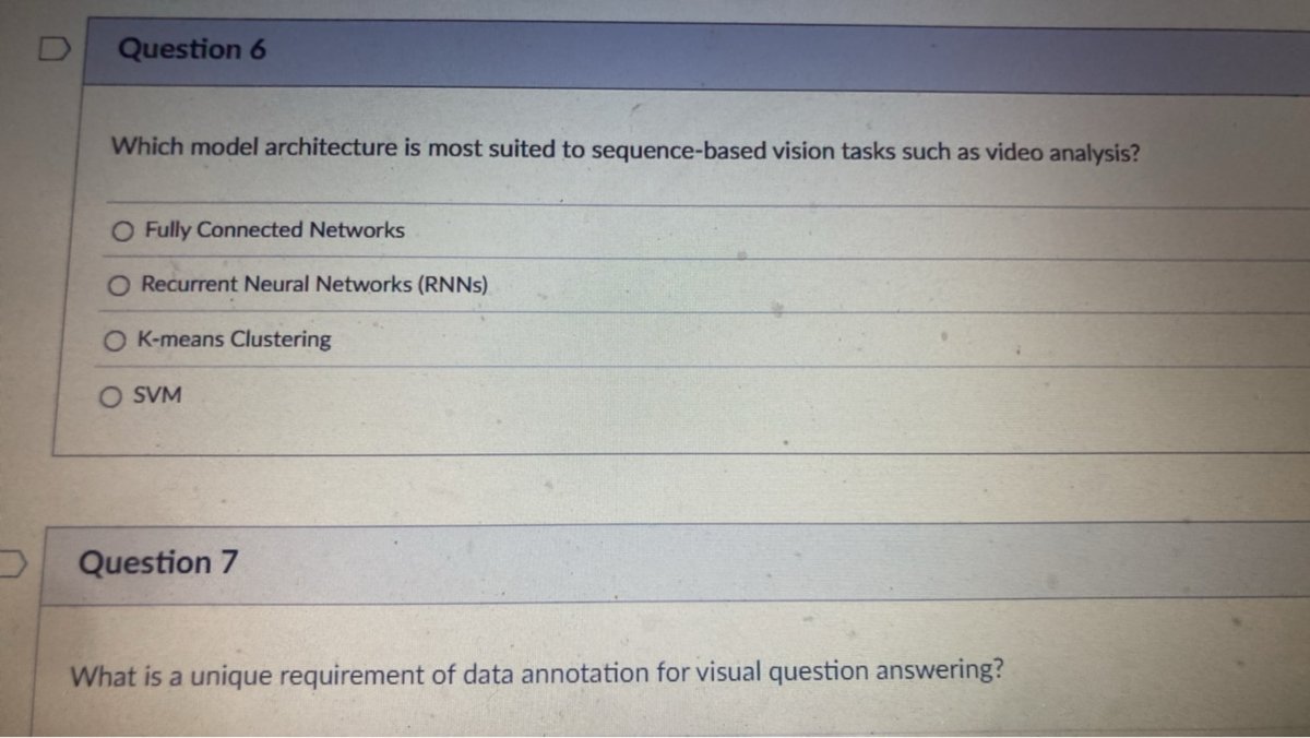 Question 6 Which model architecture is most suited to sequence-based visi..