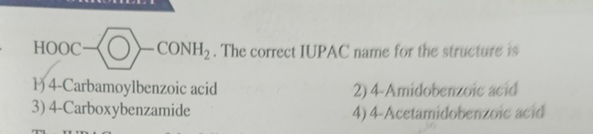 HOOC- benzene ring -CONH₂. The correct IUPAC name for the structure is 1)..