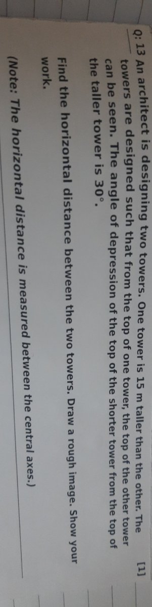 Q: 13 An architect is designing two towers. One tower is 15 m taller than..