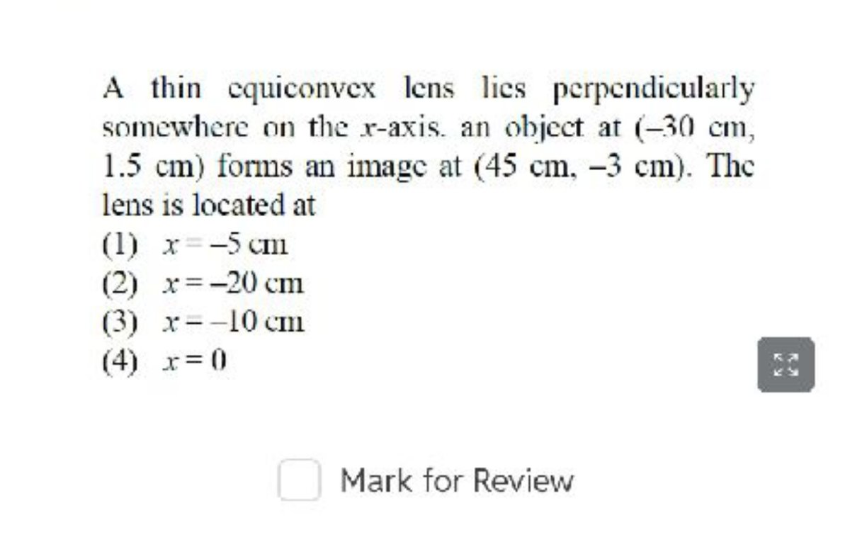 A thin equiconvex lens lies perpendicularly somewhere on the x-axis. An o..