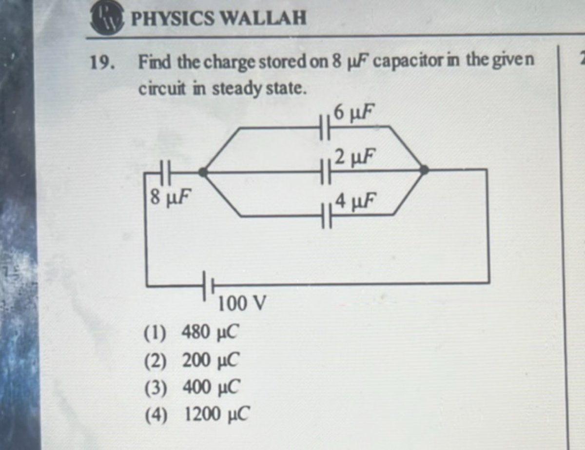 (ii) PHYSICS WALLAH Find the charge stored on 8 \mu F capacitor in the gi..