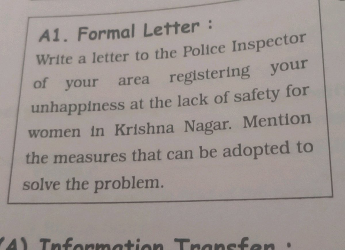 A1. Formal Letter: Write a letter to the Police Inspector of your area re..