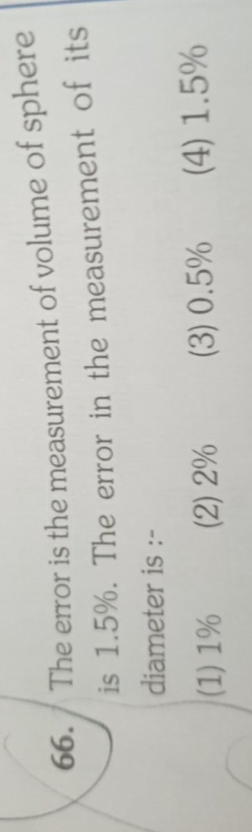 Question: The error in the measurement of the volume of a sphere is 1.5%..