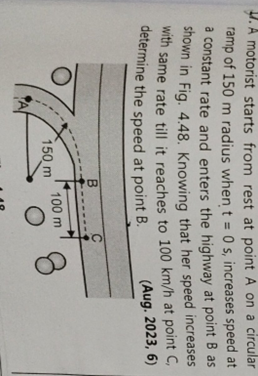 A motorist starts from rest at point A on a circular ramp of 150 m radius..