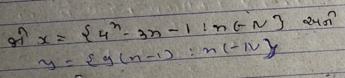 If x = \{4^n - 3n - 1: n \in \mathbb{N}\} and y = \{9(n-1) : n \in \mathb..