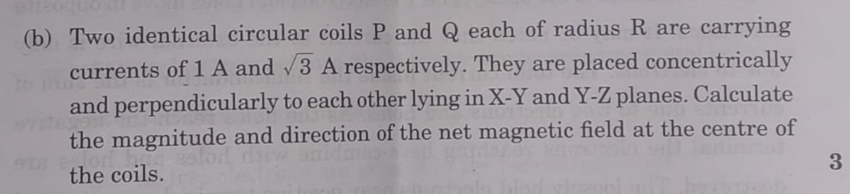9 (b) Two identical circular coils P and Q each of radius R are carrying