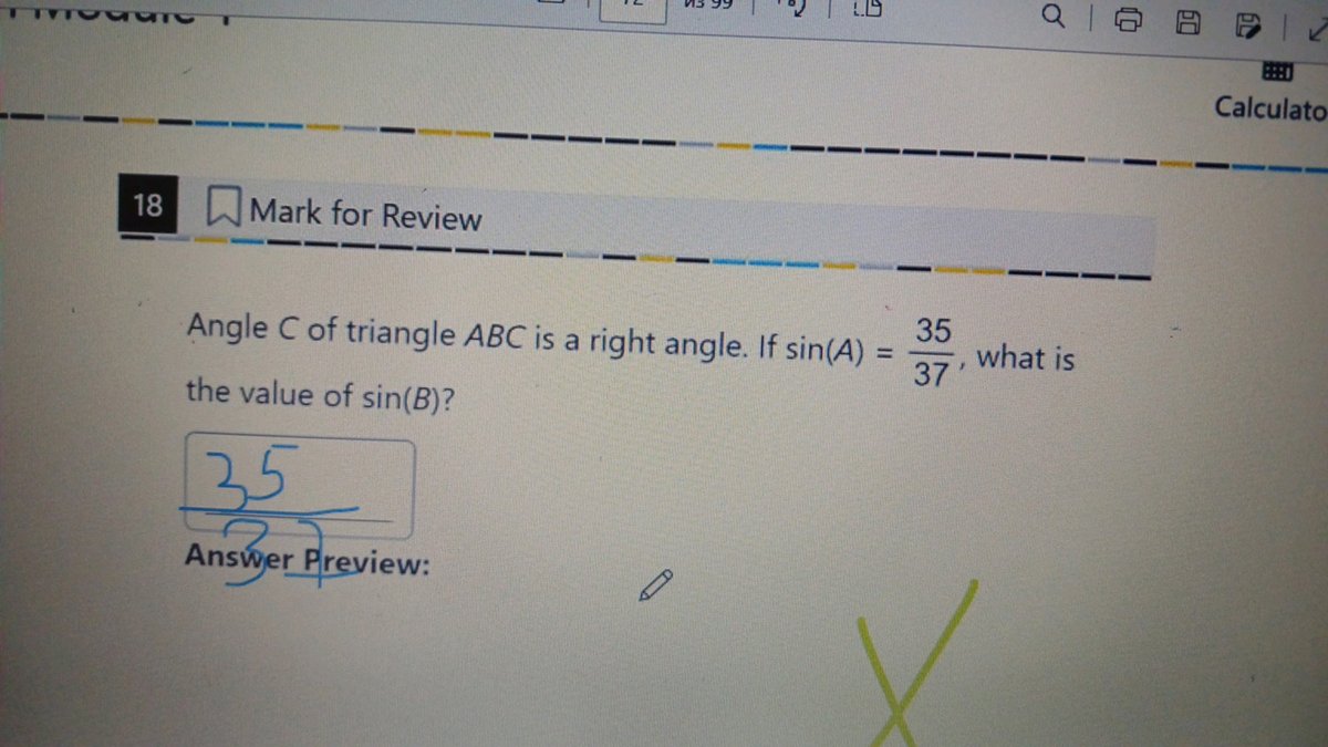 Angle C of triangle ABC is a right angle. If \sin(A) = \frac{35}{37}, wha..