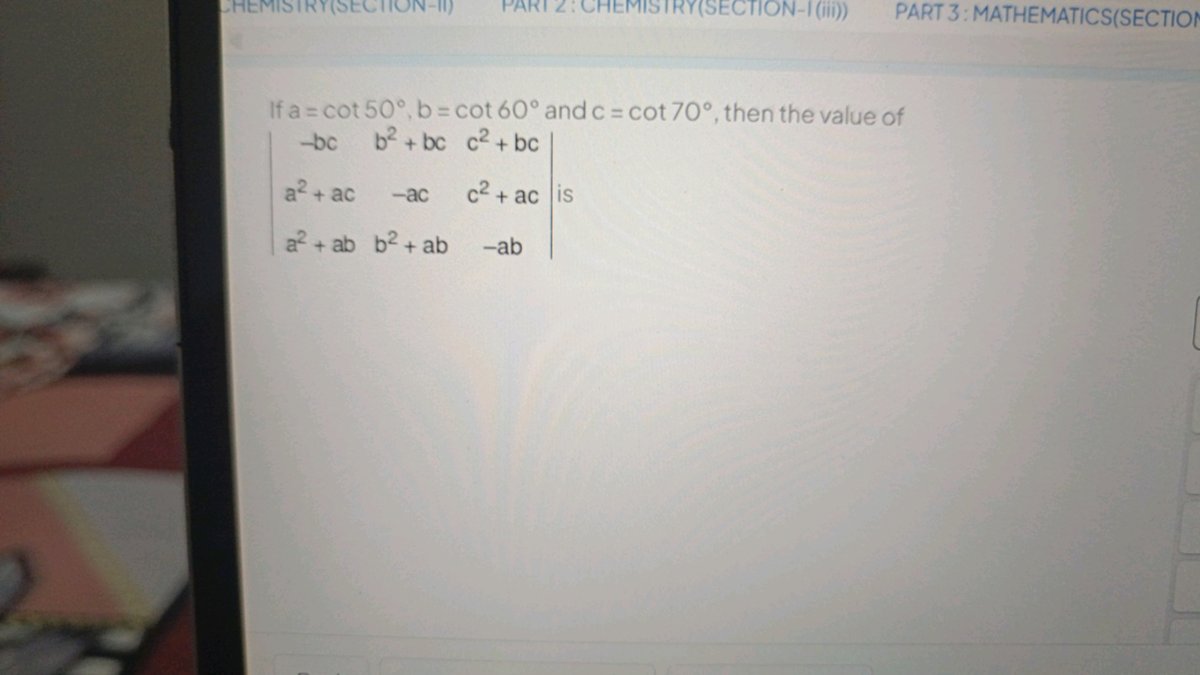 If a = \cot 50^\circ, b = \cot 60^\circ and c = \cot 70^\circ, then the v..