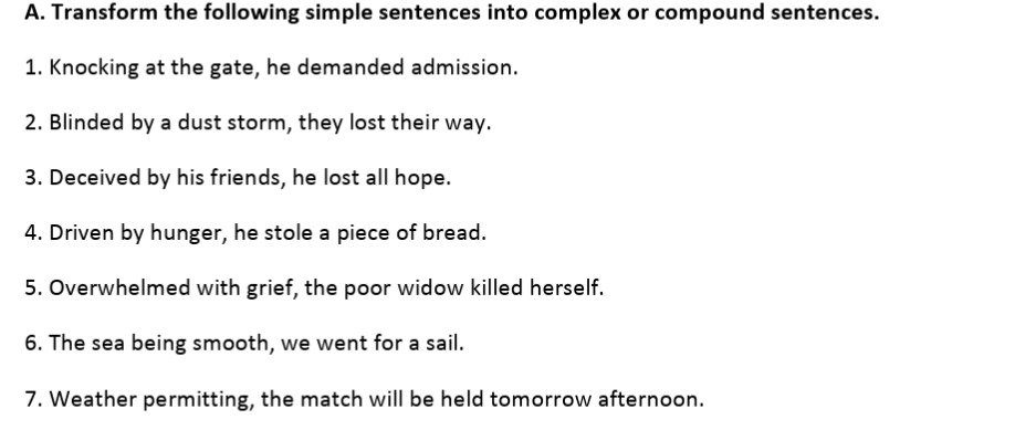 A. Transform the following simple sentences into complex or compound sent..