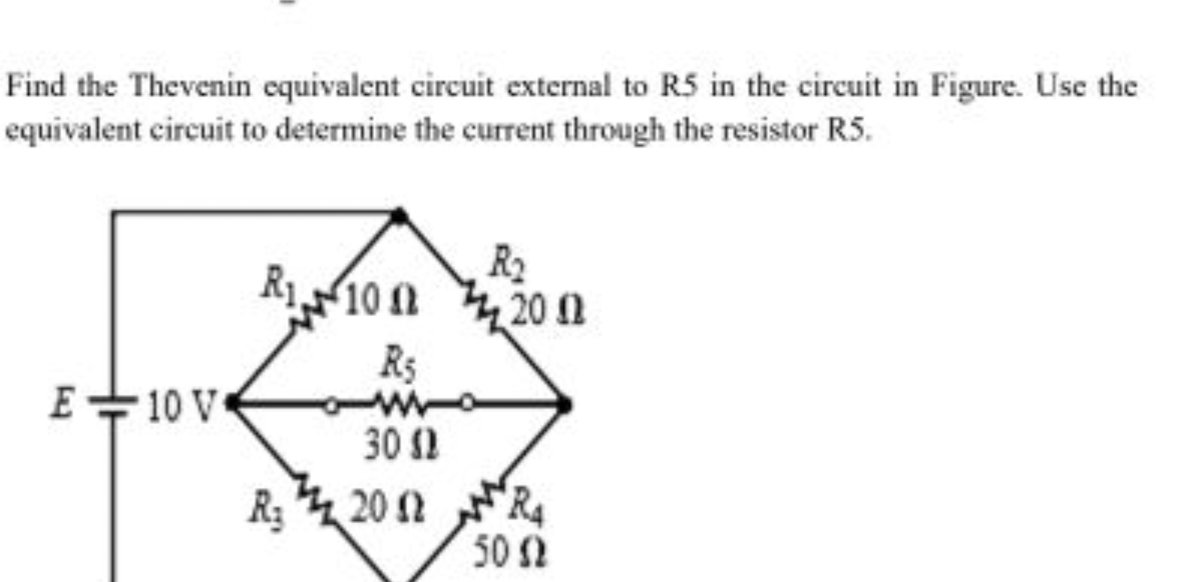 Find the Thevenin equivalent circuit external to R5 in the circuit in Fig..