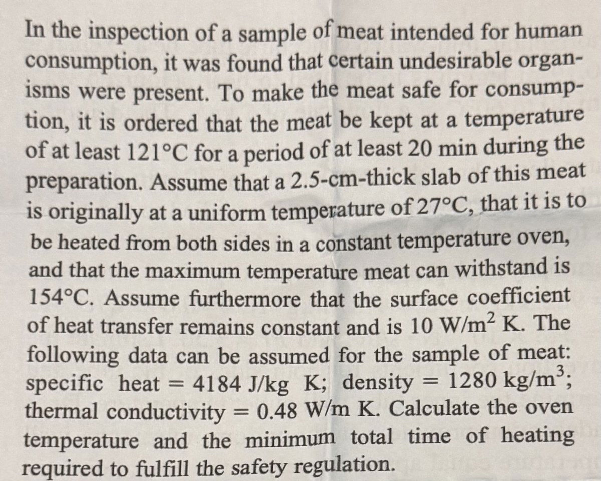 Problem Statement A 2.5 cm thick slab of meat, initially at 27 °C, must