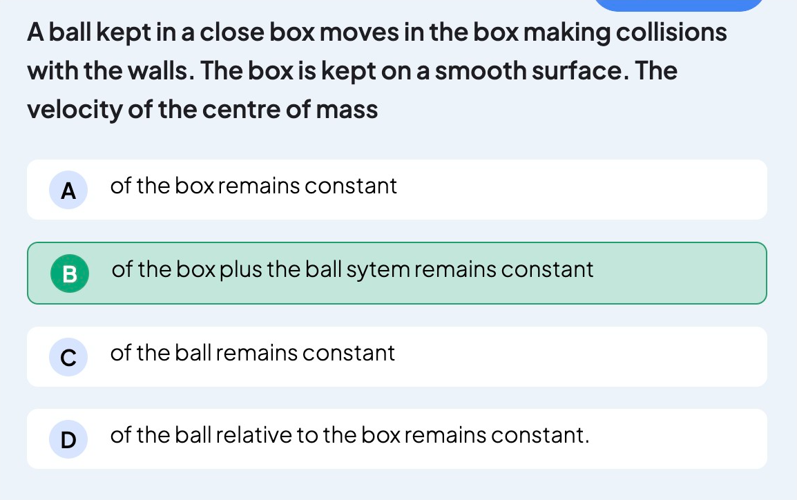 A ball kept in a close box moves in the box making collisions with the wa..