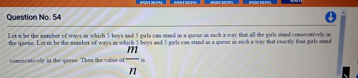 Question No. 54 Let n be the number of ways in which 5 boys and 5 girls