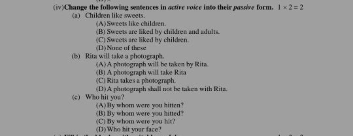 (iv) Change the following sentences in active voice into their passive fo..