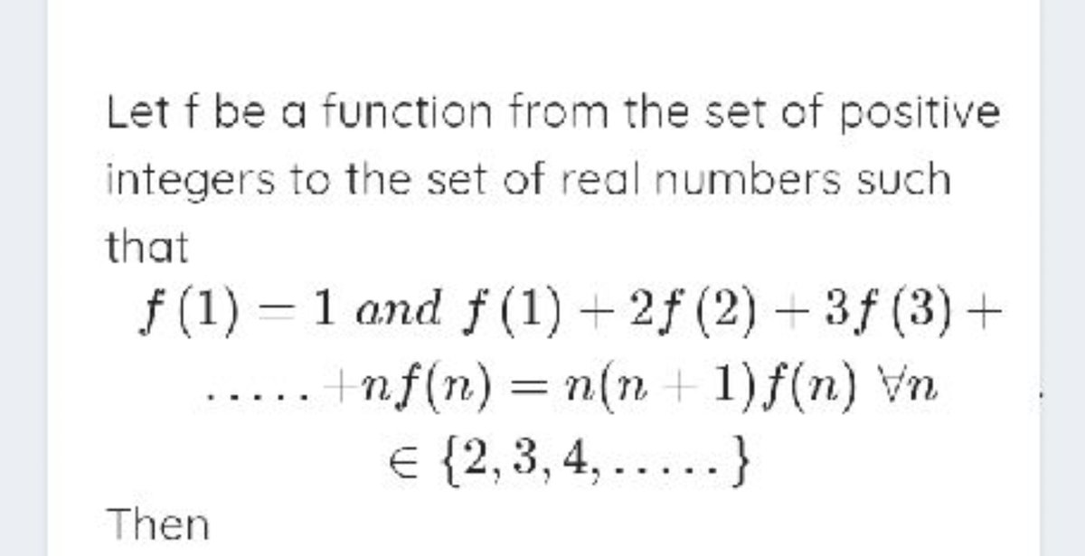 Let f be a function from the set of positive integers to the set of real