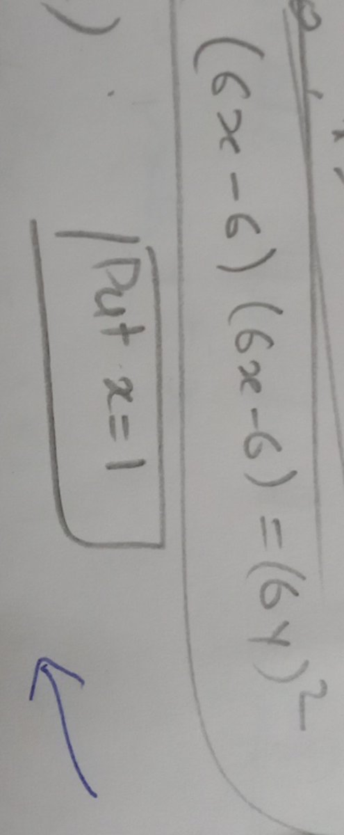 (6x-6)(6x-6) = (6y)^2 Put x = 1 | Filo
