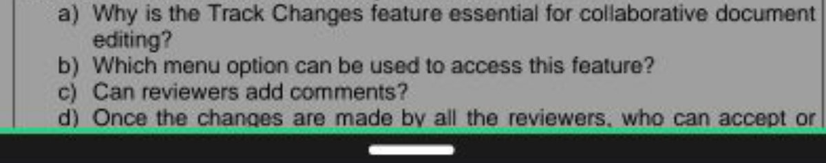 a) Why is the Track Changes feature essential for collaborative document