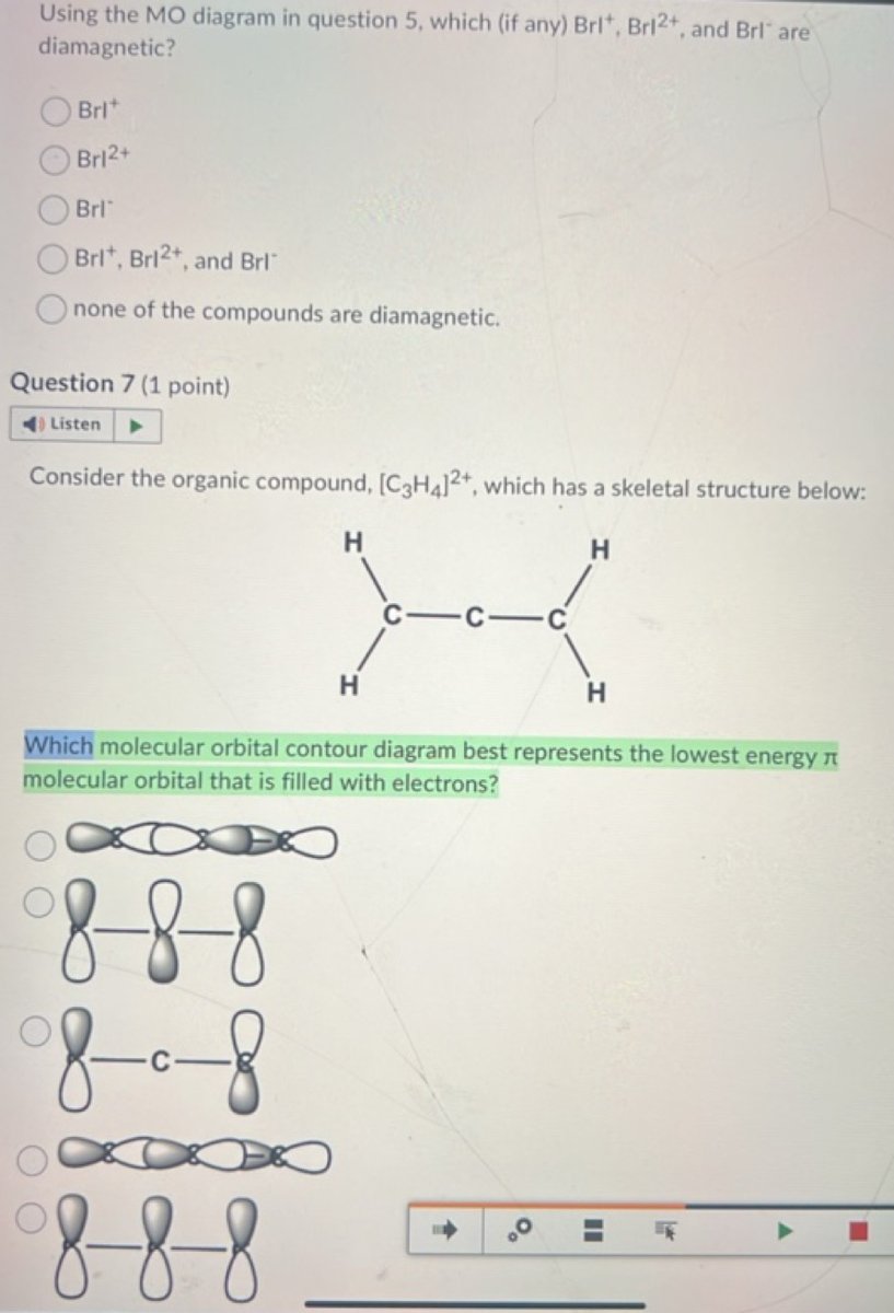 Using the MO diagram in question 5, which (if any) BrI+, BrI2+, and BrI-
