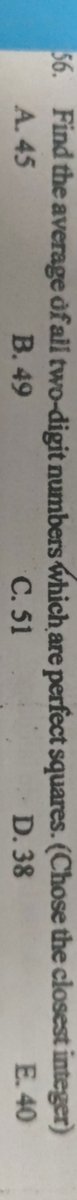 Find the average of all two-digit numbers which are perfect squares. (Cho..
