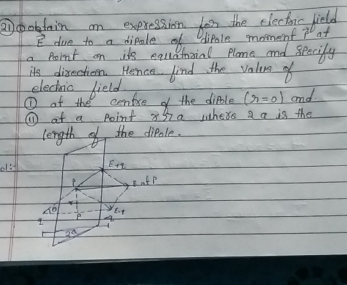 Obtain an expression for the electric field \vec{E} due to a dipole of
