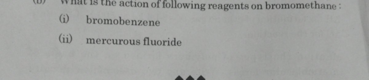 (i) bromobenzene (ii) mercurous fluoride | Filo