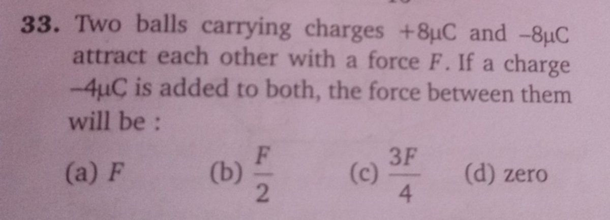 Two balls carrying charges + 8 \mu \mathrm { C } and - 8 \mu \mathrm { C
