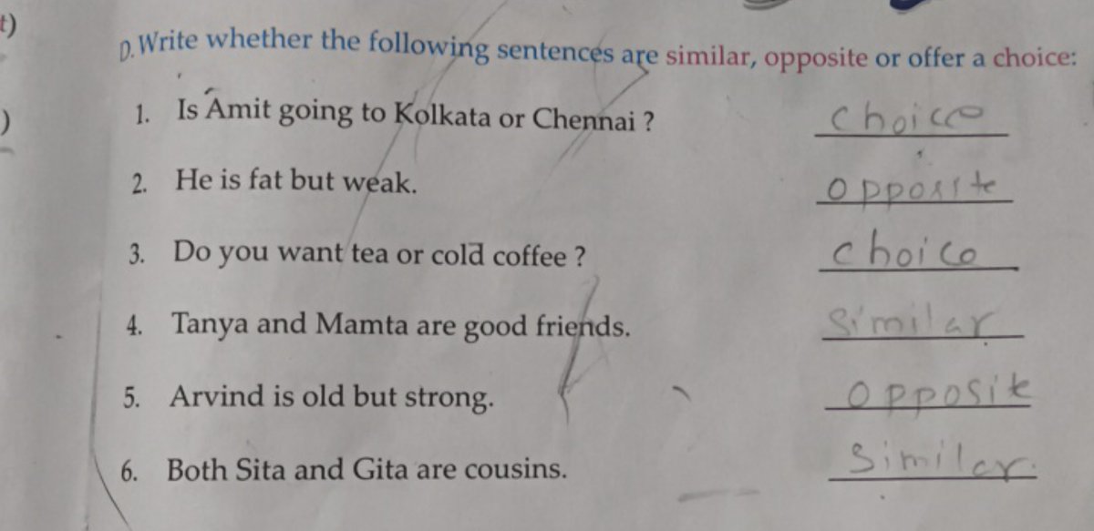D. Write whether the following sentences are similar, opposite or offer a..