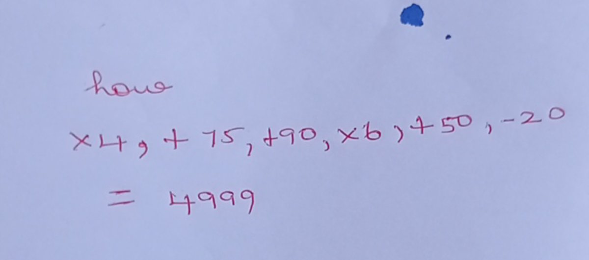 how \[ \begin{array} { l } \times 4 , + 75 , + 90 , \times 6 ) + 50