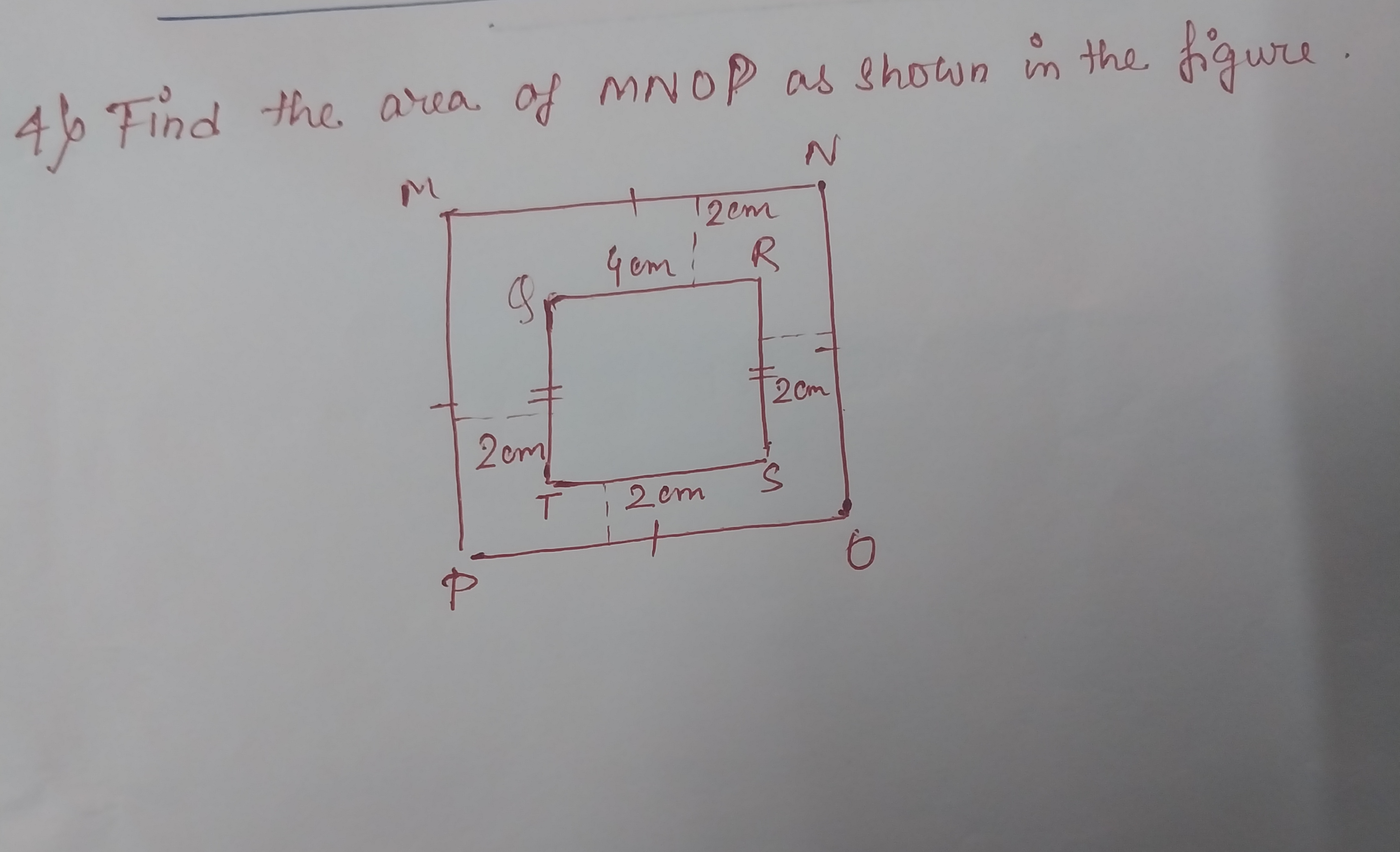 4 ) Find the area of MNOP as shown in the figure. | Filo