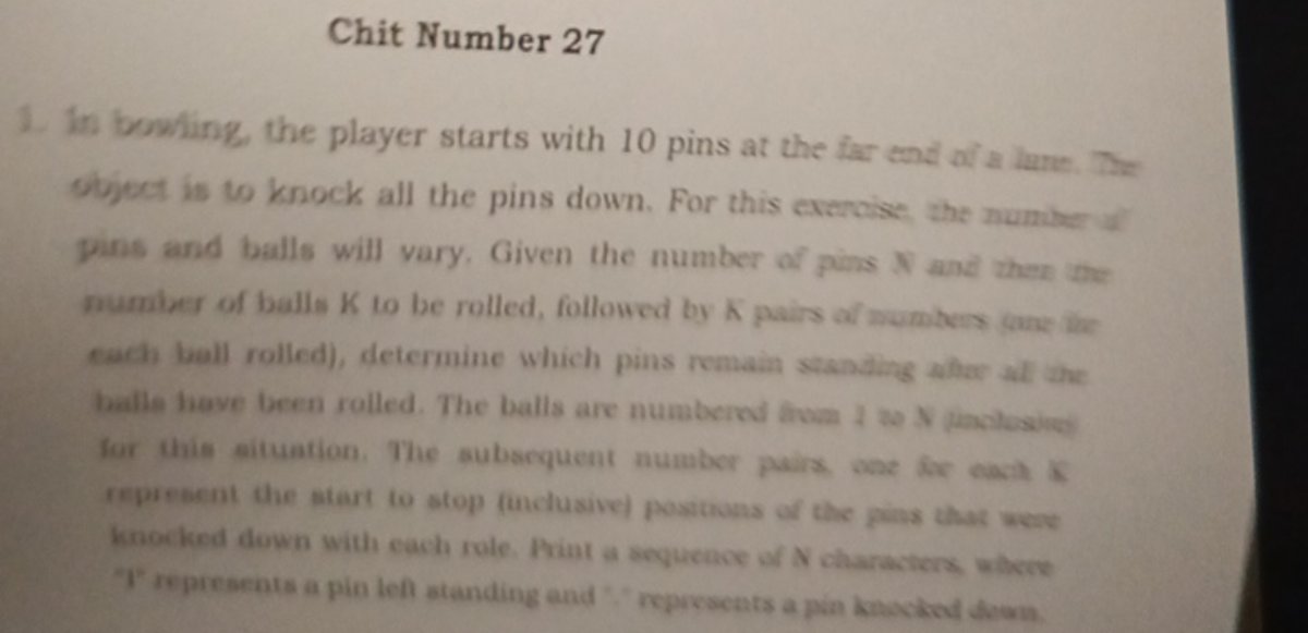 Chit Number 27 In bowling, the player starts with 10 pins at the far end