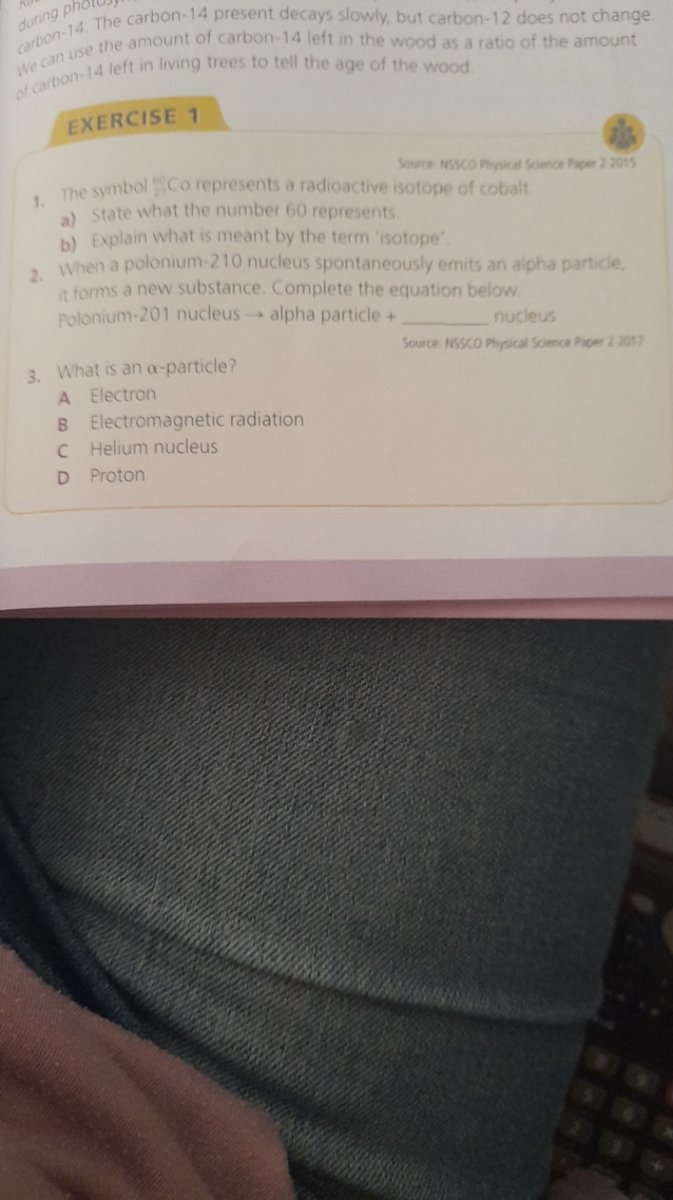 EXERCISE 1 The symbol ^{60}_{27}\text{Co} represents a radioactive isoto..