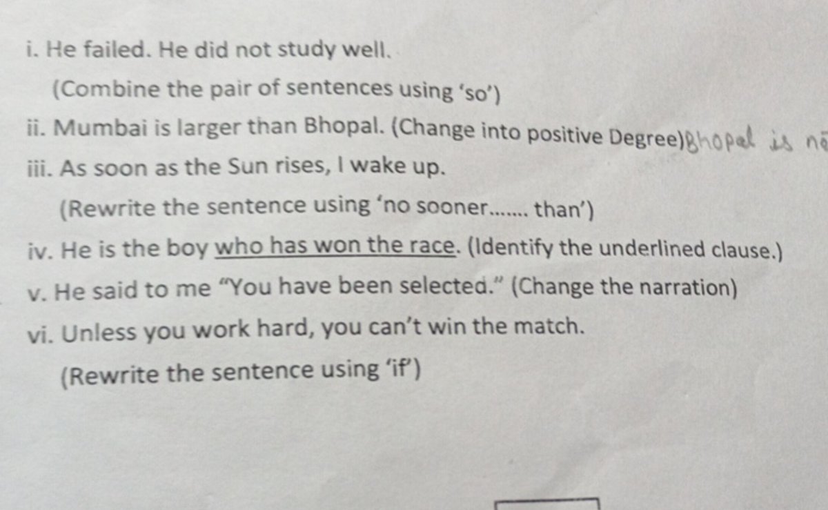 i. He failed. He did not study well. (Combine the pair of sentences using..