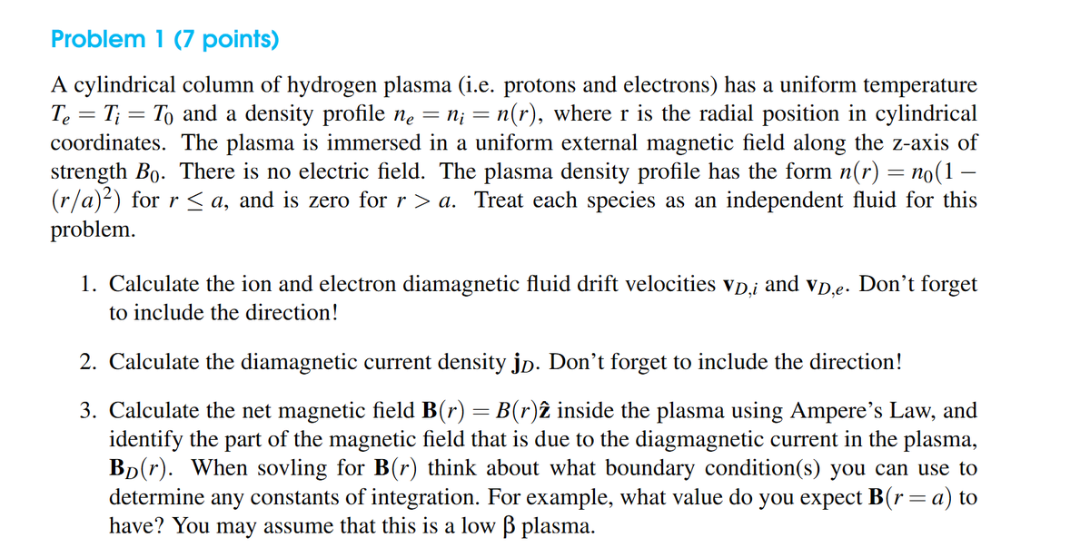 Problem 1 (7 points) A cylindrical column of hydrogen plasma (i.e. proton..