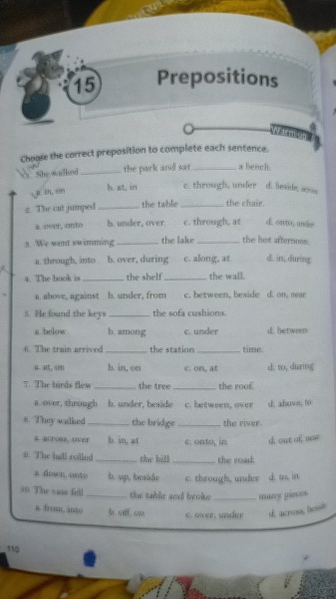 Choose the correct preposition to complete each sentence. She walked _ t..