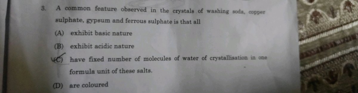 A common feature observed in the crystals of washing soda, copper sulphat..