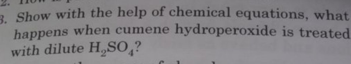 Show with the help of chemical equations, what happens when cumene hydrop..