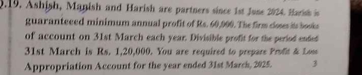 Ashish, Manish and Harish are partners since 1st June 2024. Harish is gua..