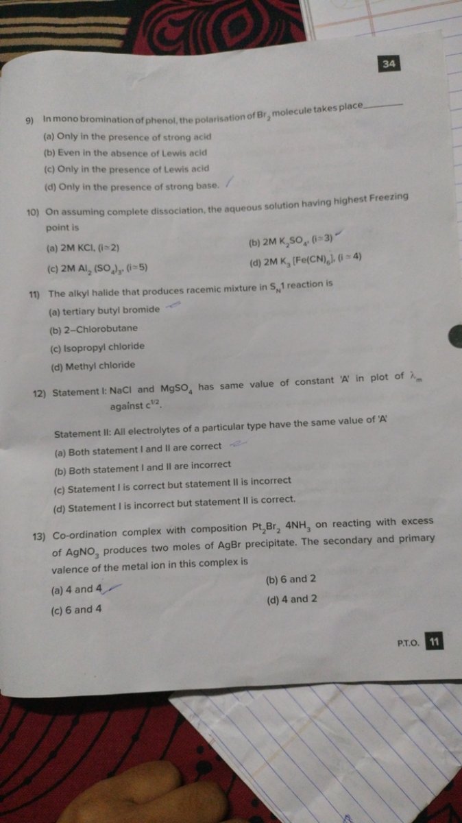 9. In mono bromination of phenol, the polarisation of Br₂ molecule takes