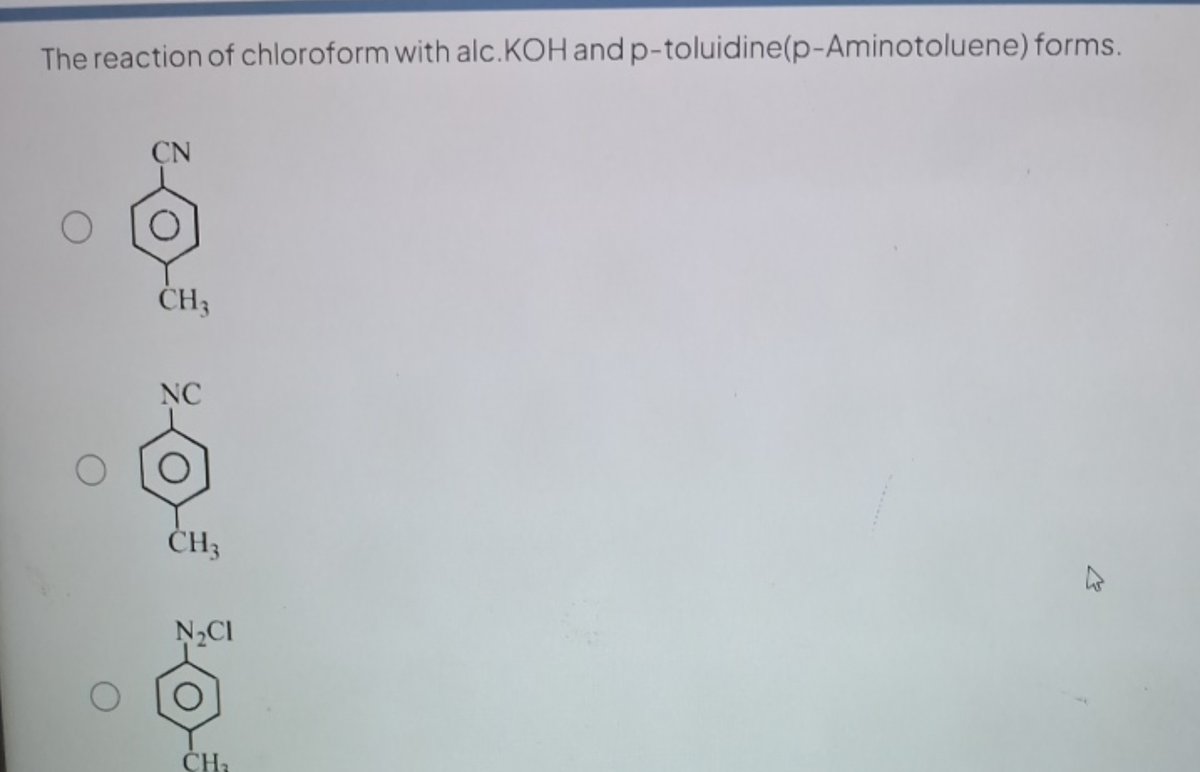 The reaction of chloroform with alc. KOH and p -toluidine(p-Aminotoluene)..