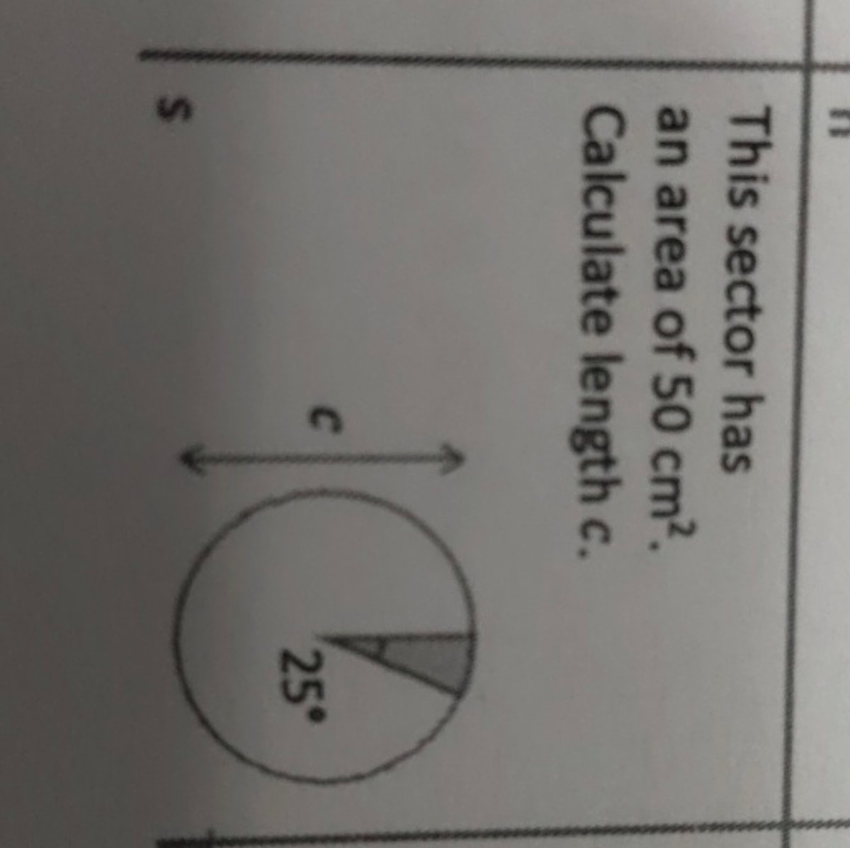 This sector has an area of 50 cm². Calculate length c. (Diagram shows a