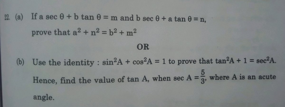 (a) If a sec 0 + b tan 0 = m and b sec 0 + a tan 0 = n, prove that a² + n..