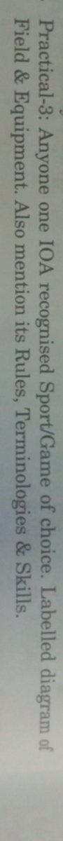 Practical-3: Anyone one IOA recognised Sport/Game of choice. Labelled dia..