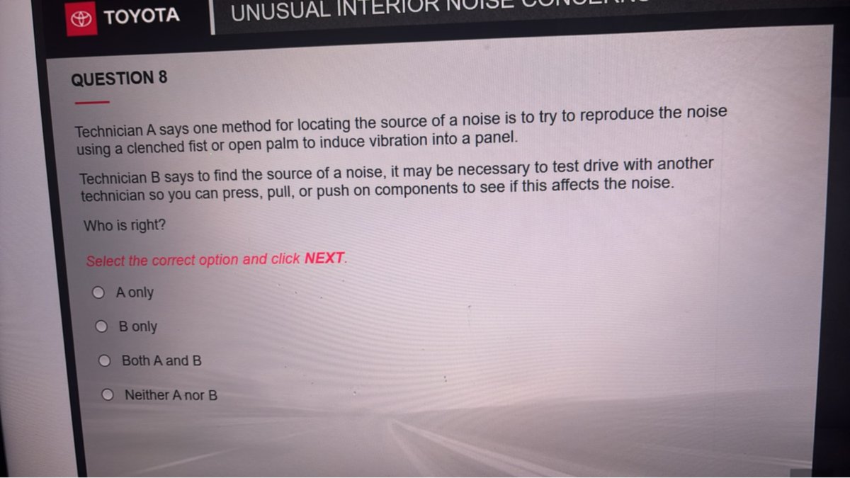 TOYOTA UNUSUAL QUESTION 8 Technician A says one method for locating the..