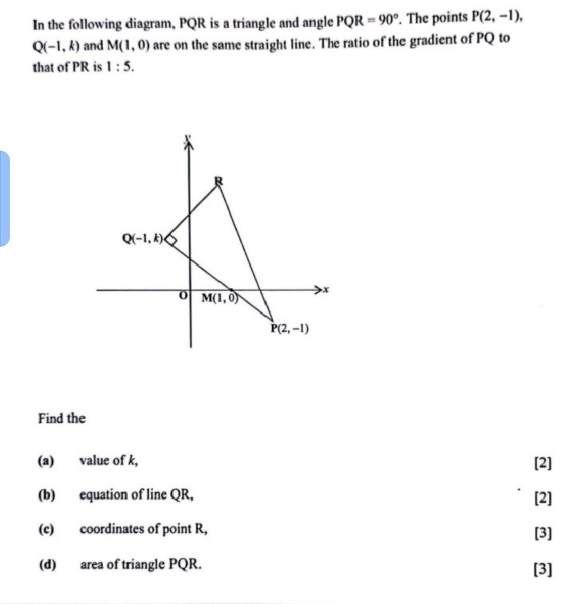 In the following diagram, PQR is a triangle and angle PQR = 90°. The poin..
