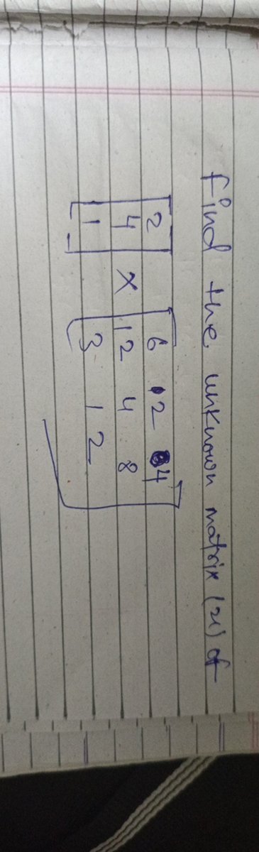 Find the unknown matrix (2x) of: 2 4 8 4 x [ 3 12 ] = [ 4 8 ]..