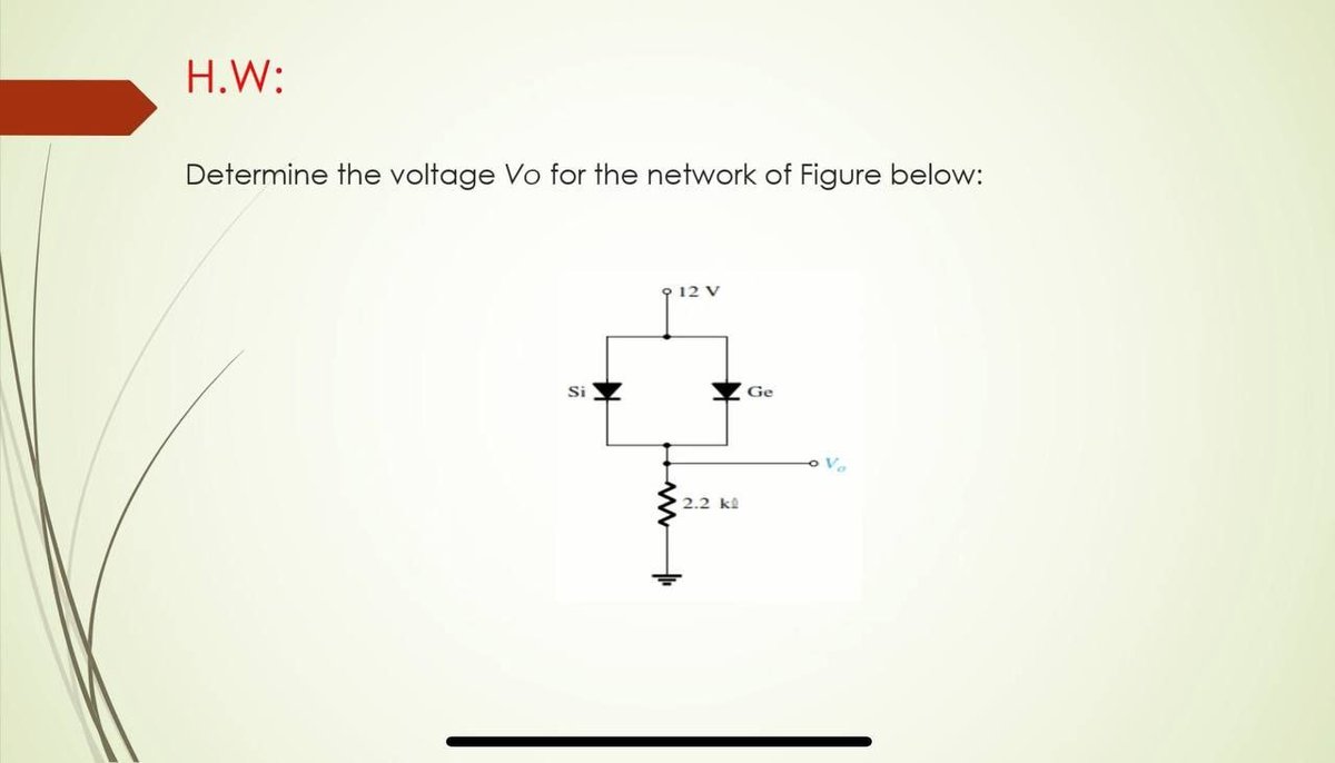 H.W: Determine the voltage Vo for the network of Figure below: (The figu..