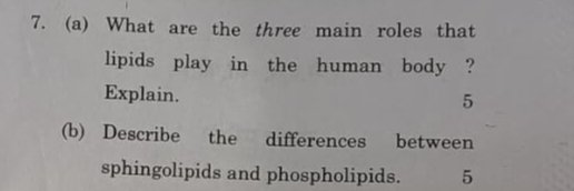 (a) What are the three main roles that lipids play in the human body? Exp..